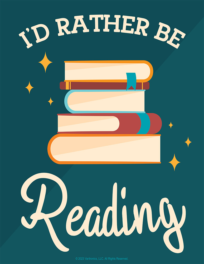I'd Rather Be Reading Poster - VariQuest Resource Center